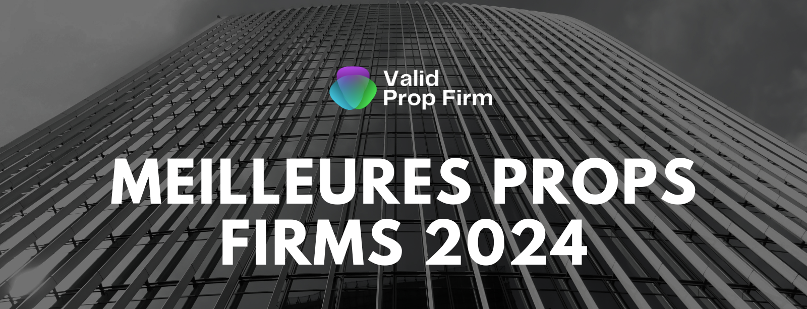 Les meilleures props firms en 2024 : Notre top 40